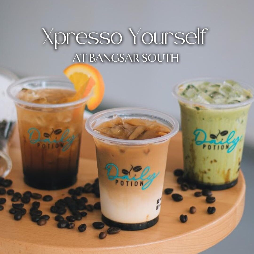 Xpresso Yourself with Daily Potion | Bangsar South